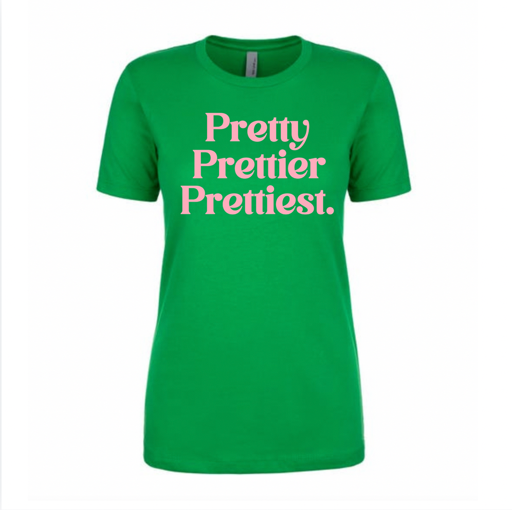 Pretty, Prettier, Prettiest Tee [Kelly Green] – Define Me Greek